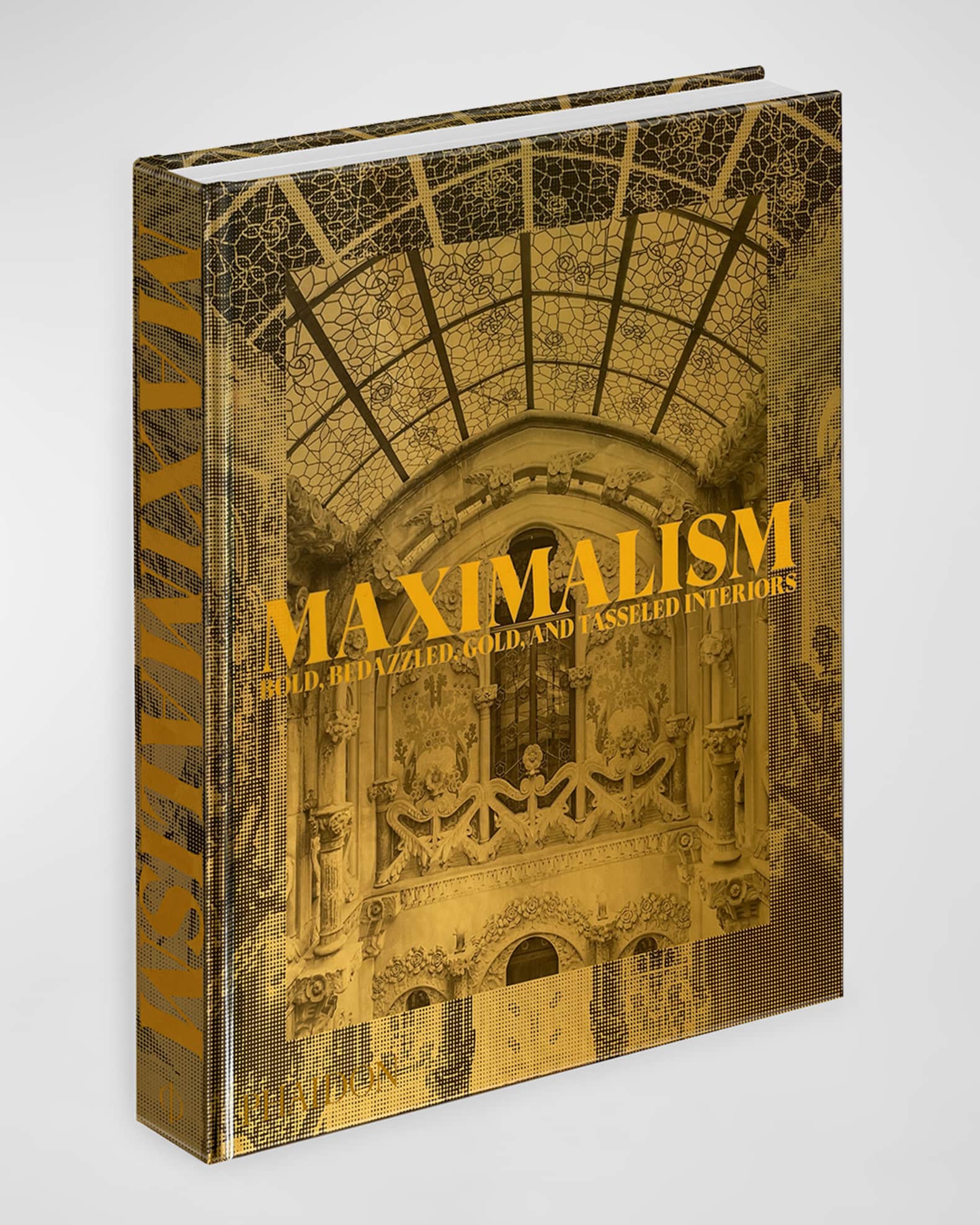 Phaidon Press "Maximalism Bold Bedazzled Gold and Tasseled Interiors" Book | Neiman Marcus